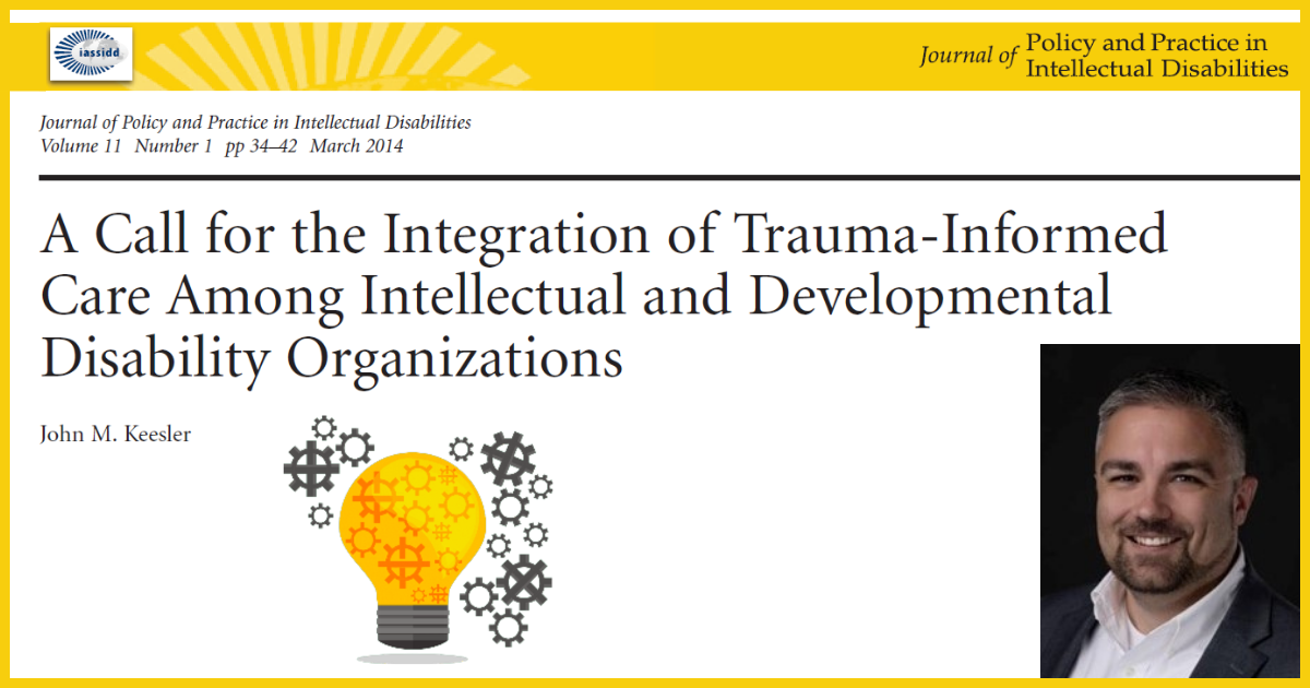 Why Trauma-Informed Care for Intellectual and Developmental Disability Organizations?